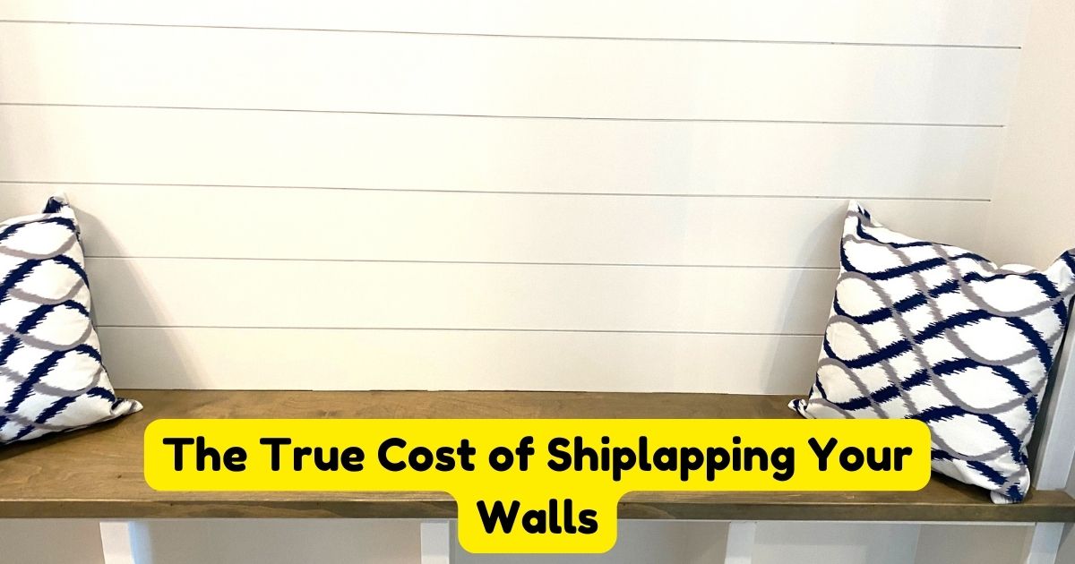 The True Cost of Shiplapping Your Walls - Home Decor Chat